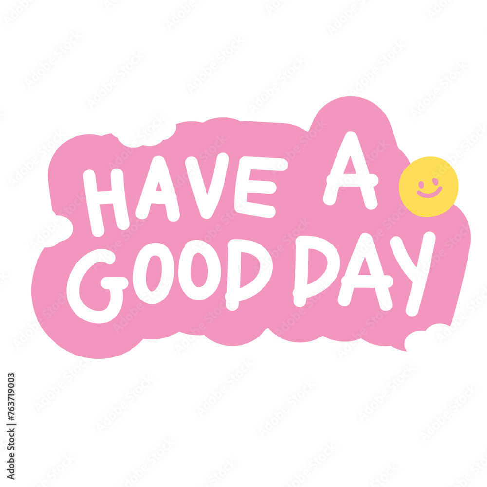 HAVE A GOOD DAY letters for hand written font, typography, card, print ...