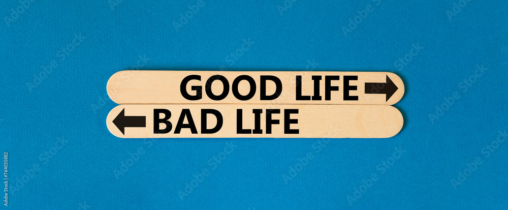 Good or bad life symbol. Concept word Good life Bad life on beautiful ...