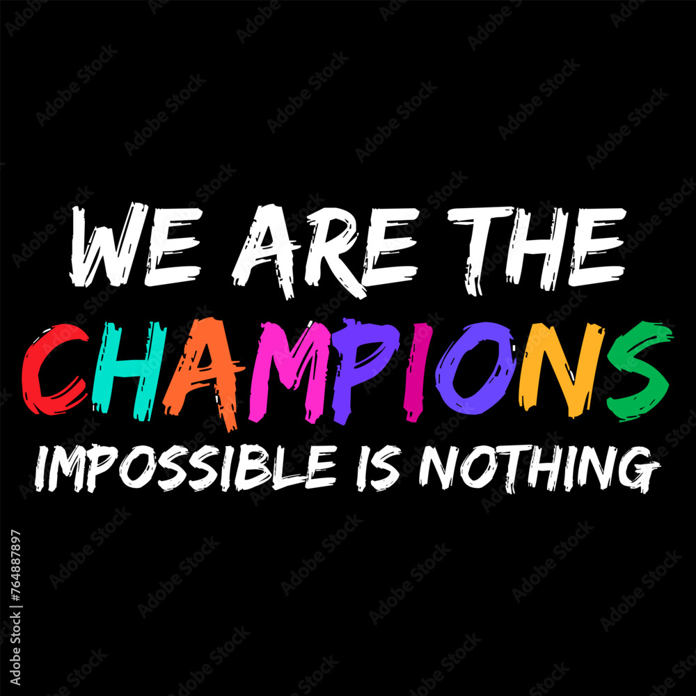 we are the champion impossible is nothing modern and stylish ...