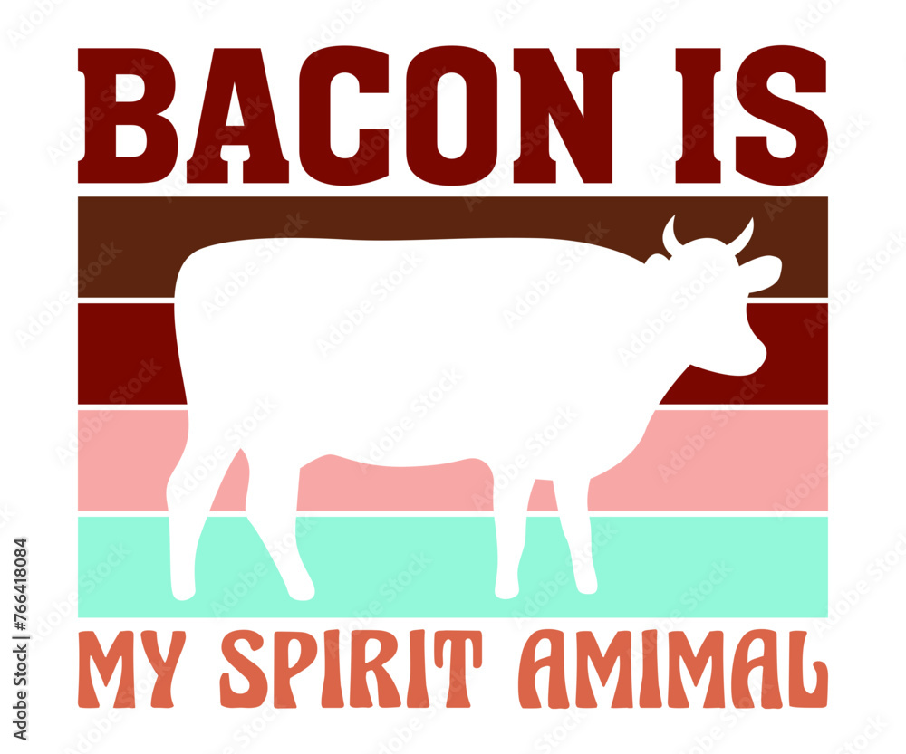 Vetor de Bacon Is My Spirit Amimal T-shirt, Barbeque Svg, Kitchen Svg ...