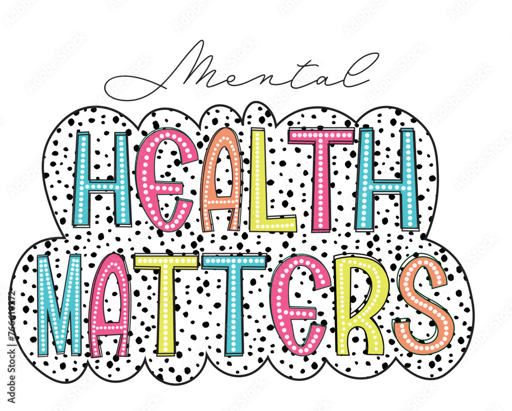 Mental Health Matters therapy is cool dalmatian dots doodle bright Png ...