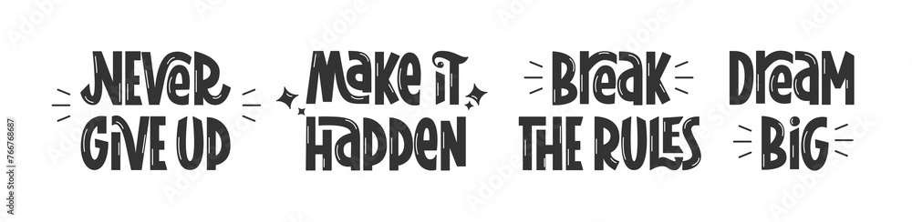 Motivational Quotes Set. Never Give up, Make It Happen, Break the Rules ...