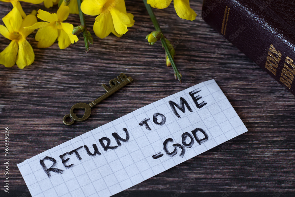 Return to Me, God, handwritten message with ancient key and holy bible ...