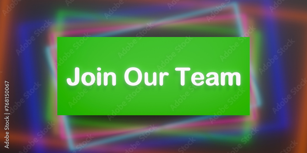 Join our team. Green banner, information sign, colored background. Team ...
