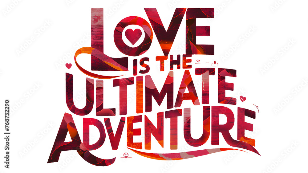 Abstract typography design with the words "Love is the Ultimate ...