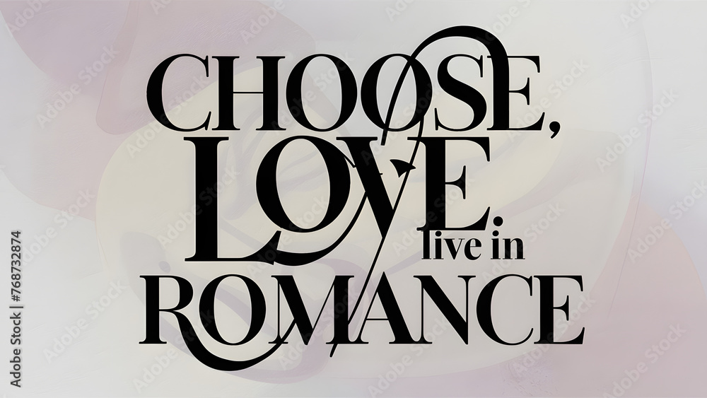 Captivating typography design featuring the phrase "Choose Love, Live ...