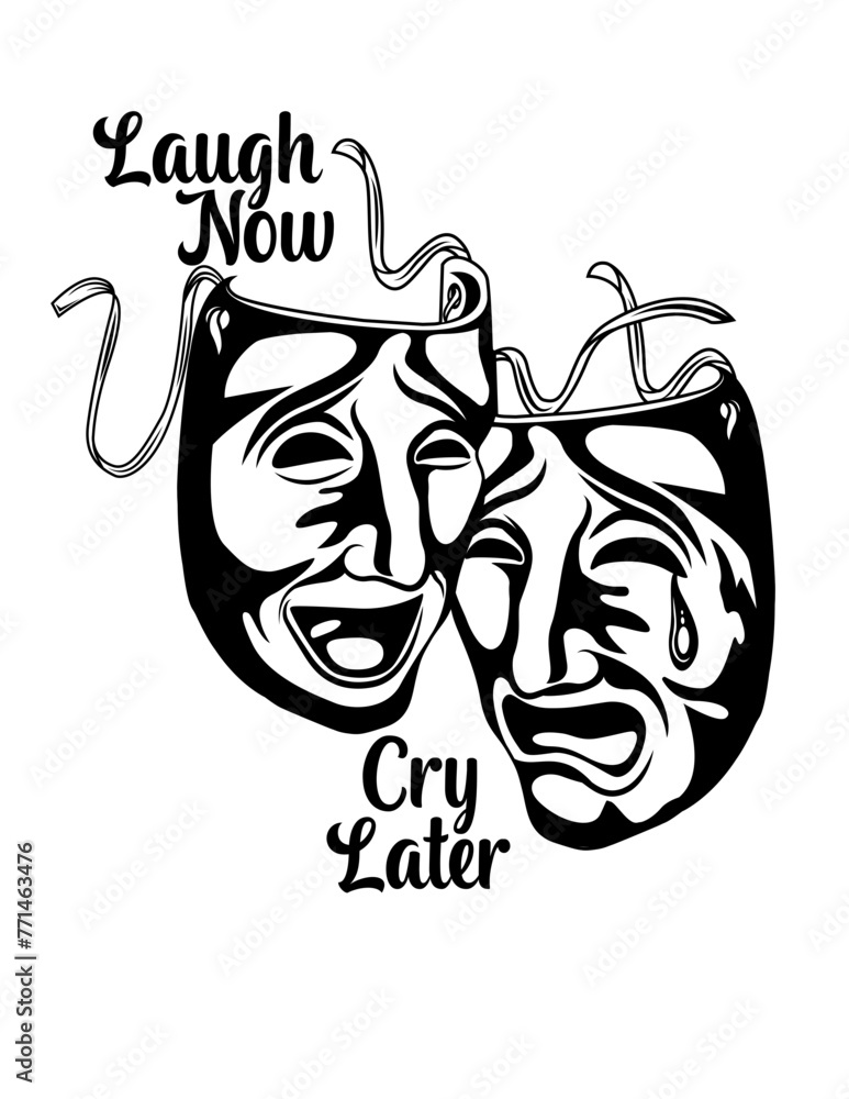 Laugh Now Cry Later | Theater Mask | Happy and Sad Faces | Smile Now ...