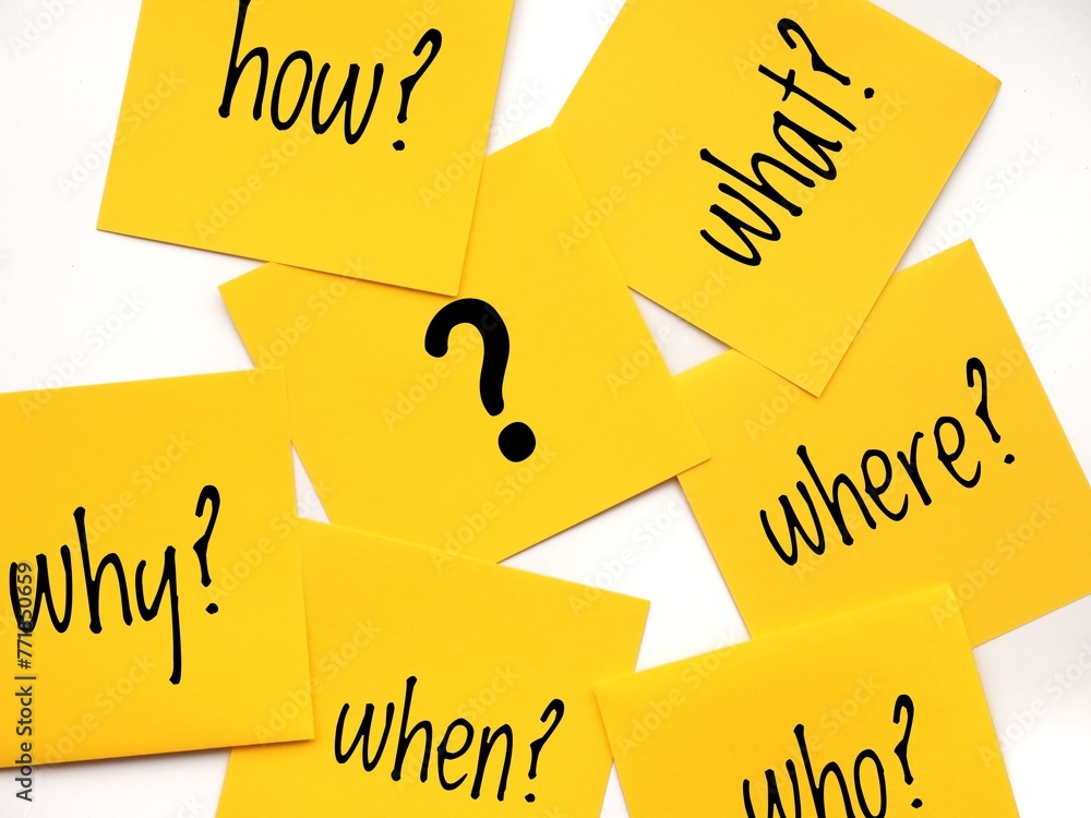 who, when, where, why, what, how questions and a question Mark on some ...