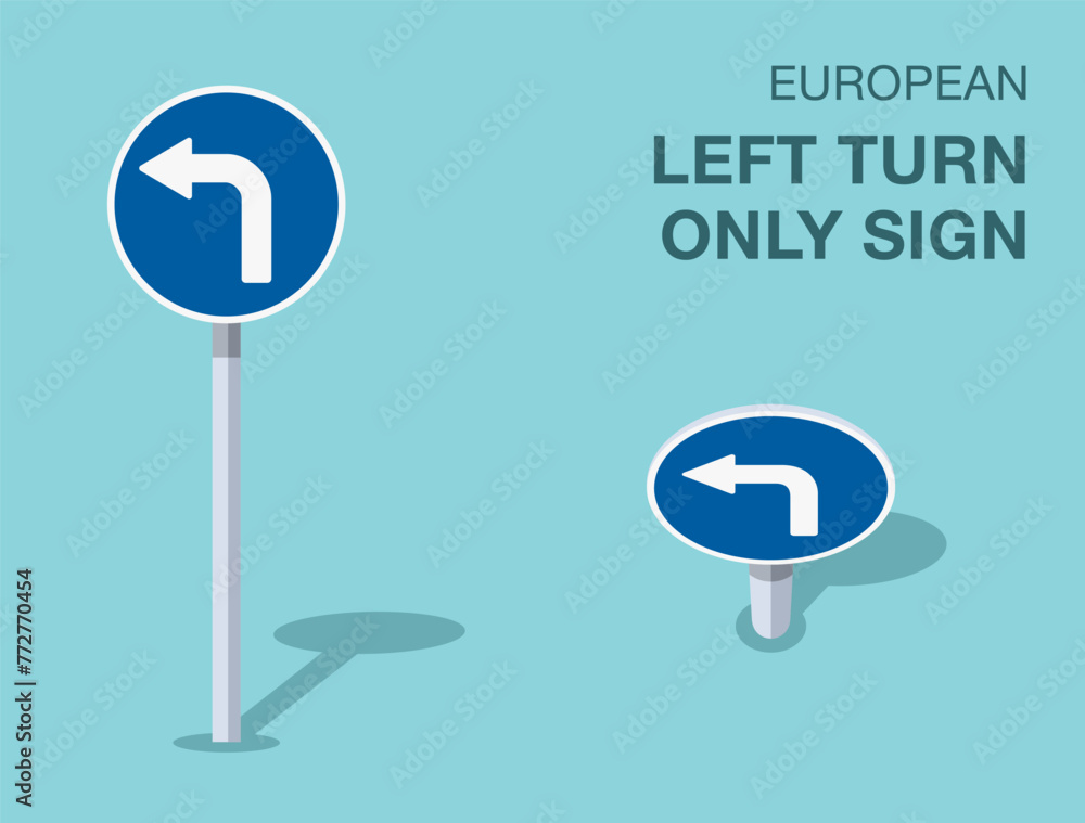 Traffic regulation rules. Isolated european "left turn only" sign ...