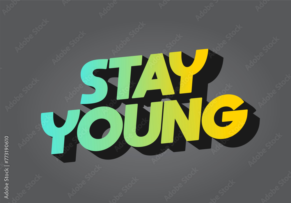 Stay young. Text effect in 3D look with eye catching colors Stock ...