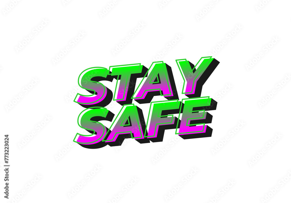 Stay safe. Text effect in 3d look and eye catching colors Stock Vector ...