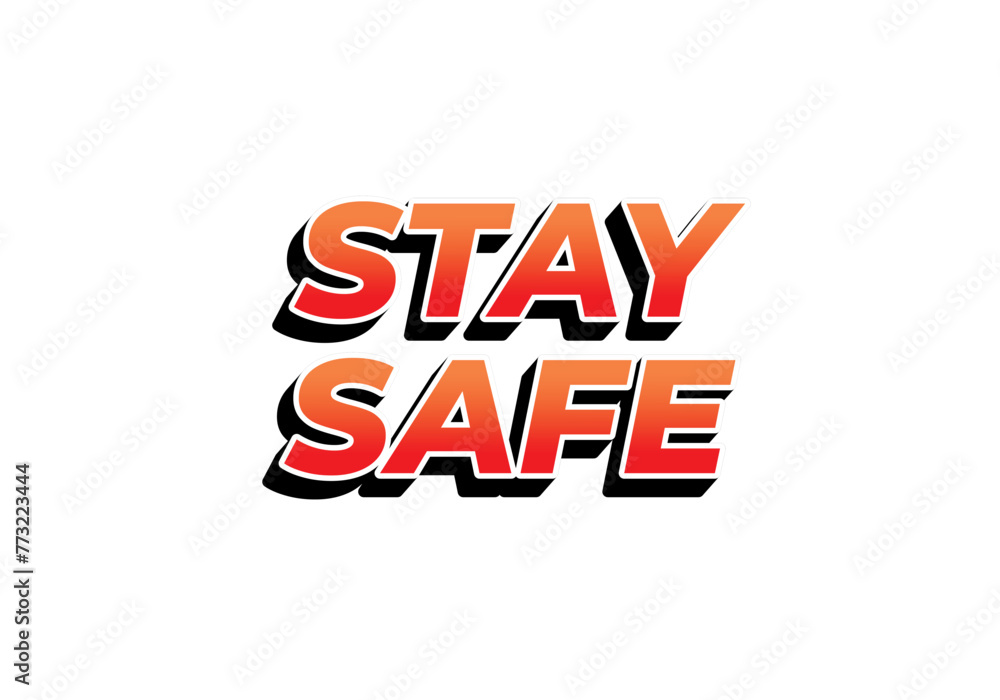 Stay safe. Text effect in 3d look and eye catching colors Stock Vector ...