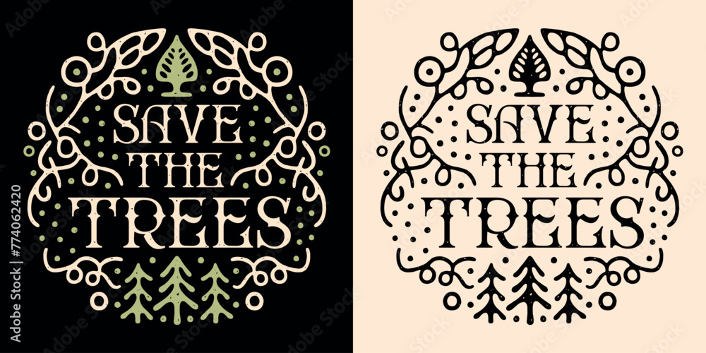 Save the trees lettering round badge logo. Protect the forest nature ...