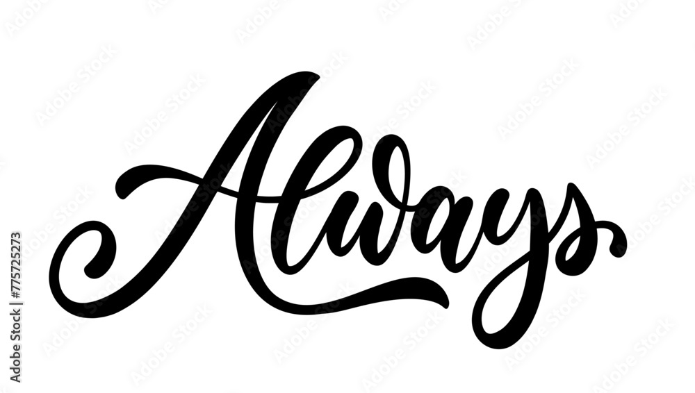 Always - hand lettering word. Calligraphic vector hand drawn text ...