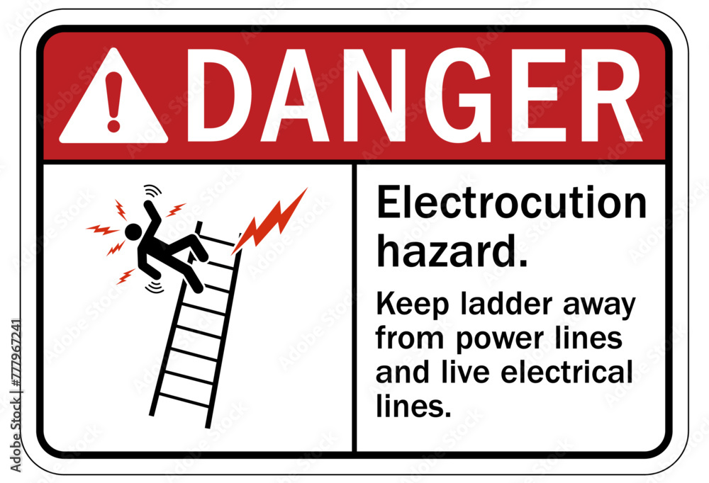 Ladder safety sign electrocution hazard. Keep ladder away from power ...