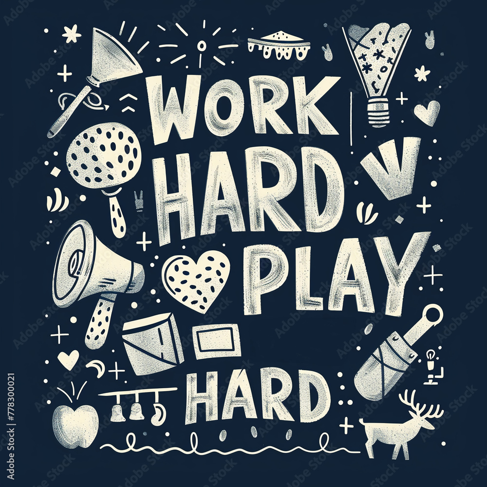 "WORK HARD PLAY HARD" designed in a deep navy blue using a typeface ...