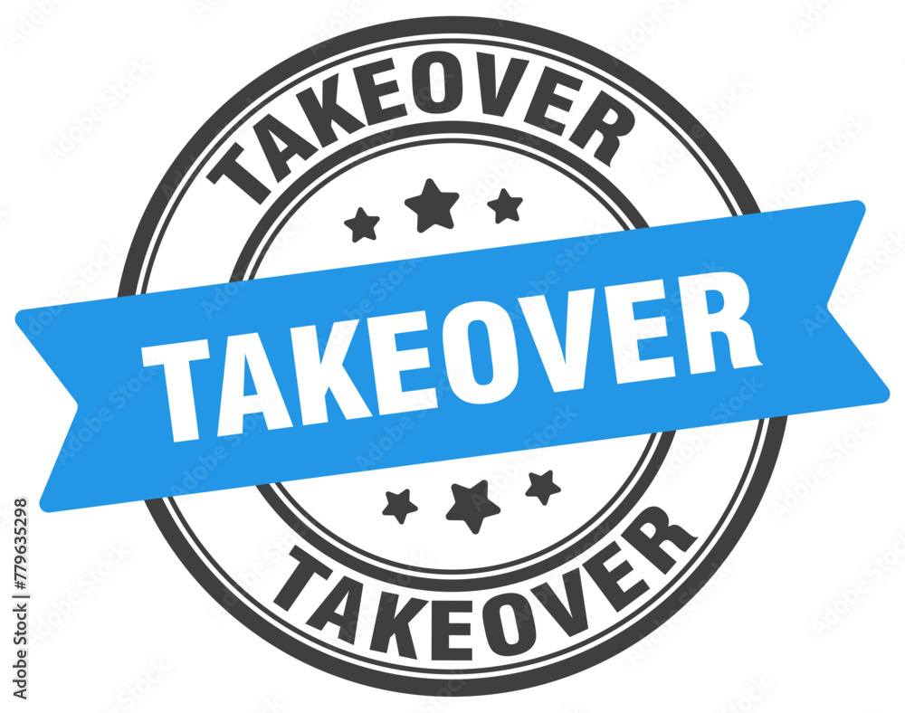 takeover stamp. takeover label on transparent background. round sign ...