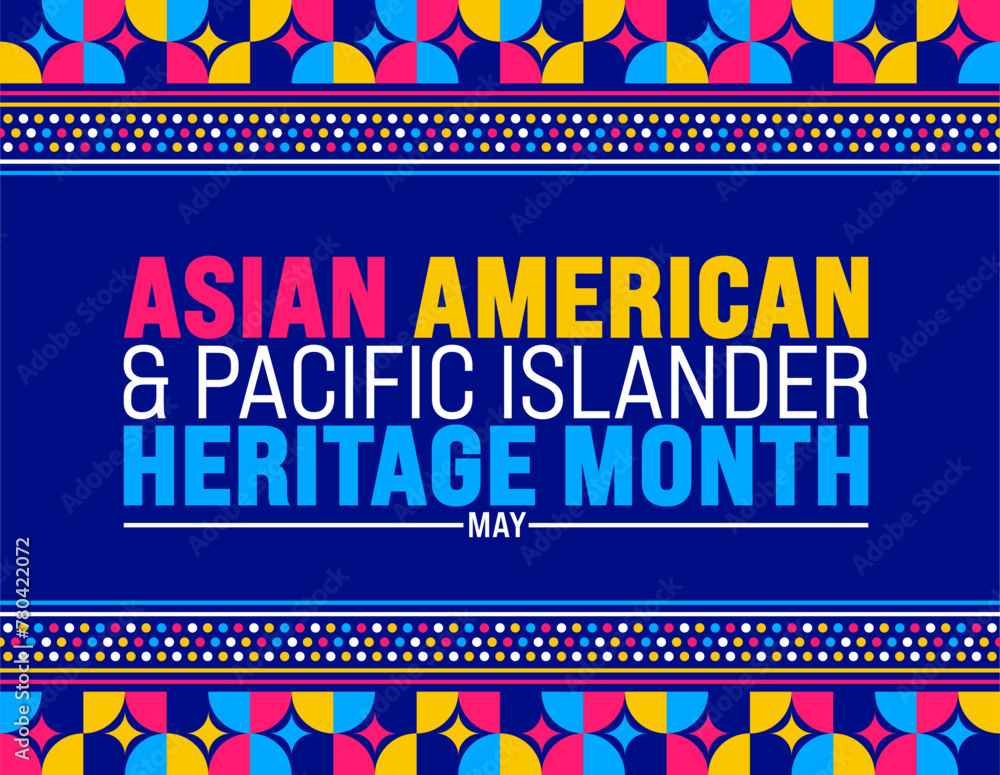 May is Asian American and Pacific Islander Heritage Month geometric ...
