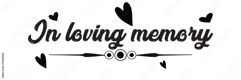 In loving memory text vector written with an elegant typography ...