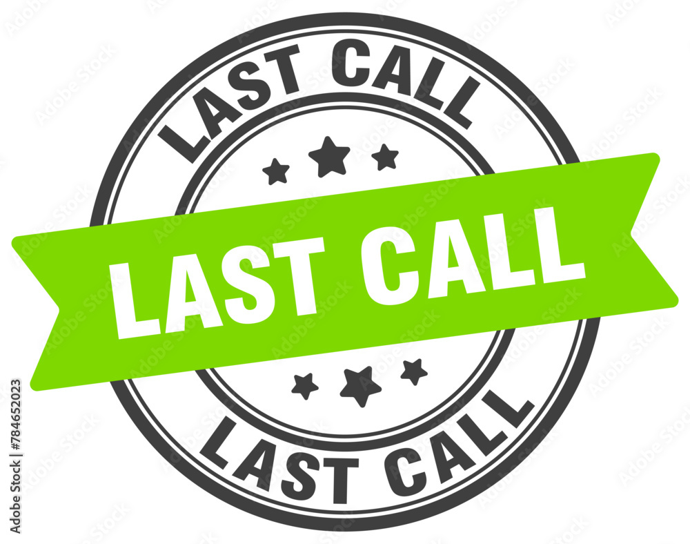 last call stamp. last call label on transparent background. round sign ...