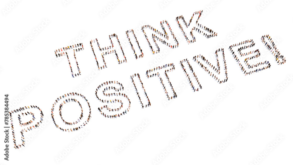 Concept conceptual large community of people forming THINK POSITIVE ...