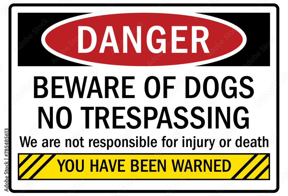 Beware of dog warning sign no trespassing. We are not responsible for ...