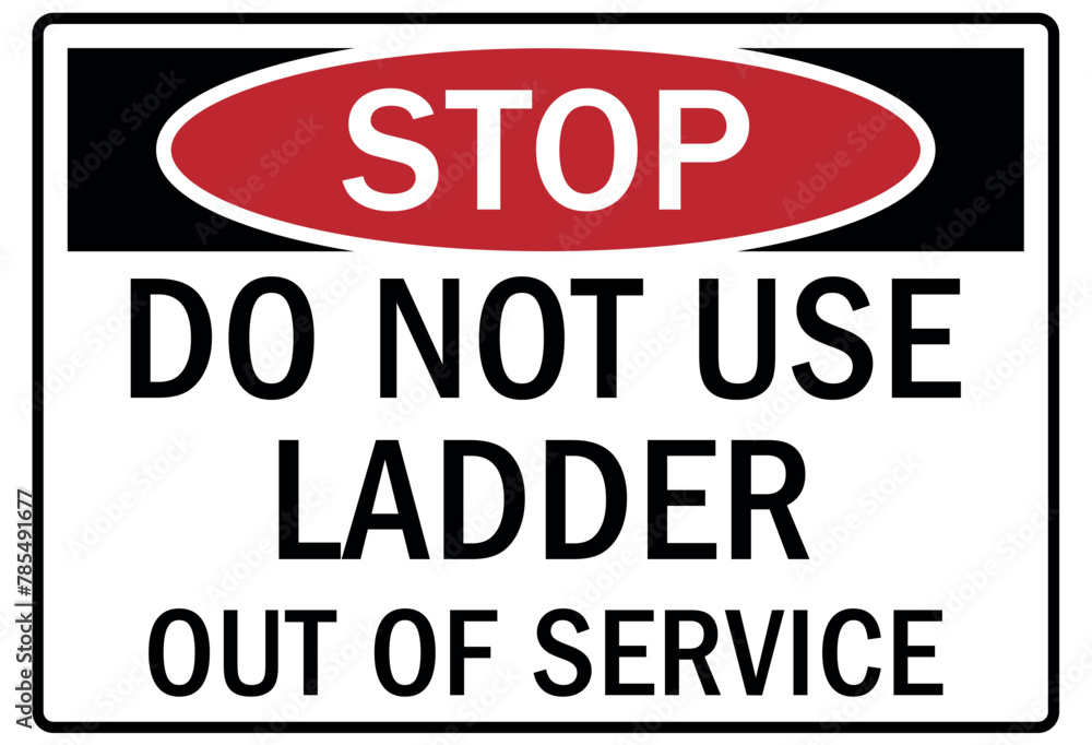 ladder safety sign do not use ladder out of service Stock Vector ...
