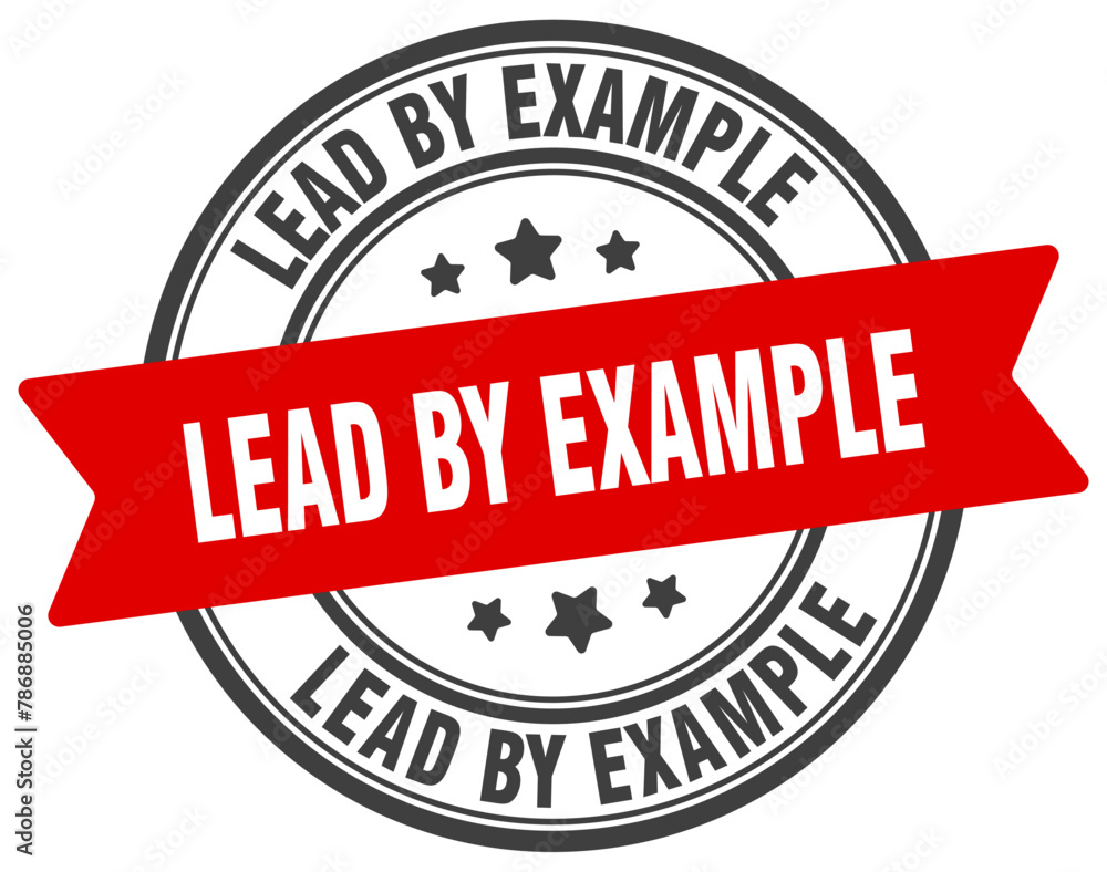 lead by example stamp. lead by example label on transparent background ...