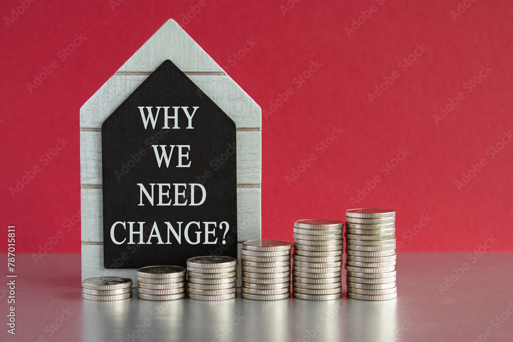 Why we need change symbol. Concept word Why we need change on beautiful ...