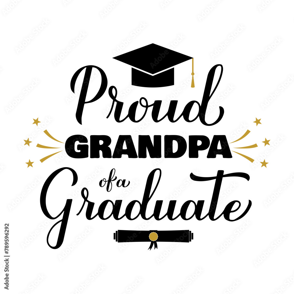 Proud grandpa of a graduate lettering with graduation cap. Graduation ...