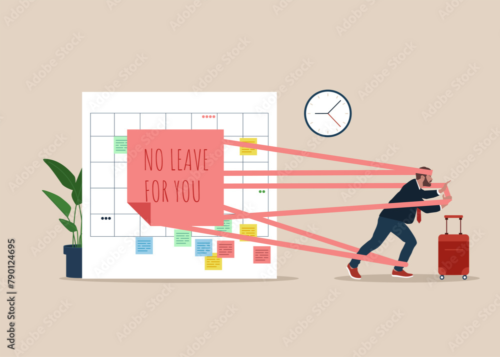 No leave for you. No annual leave or day off to rest from hard work ...