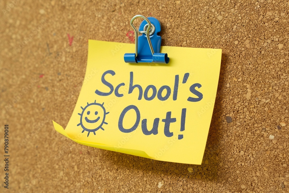 Bright Yellow Post-It Note with 'School's Out!' Message on Cork ...