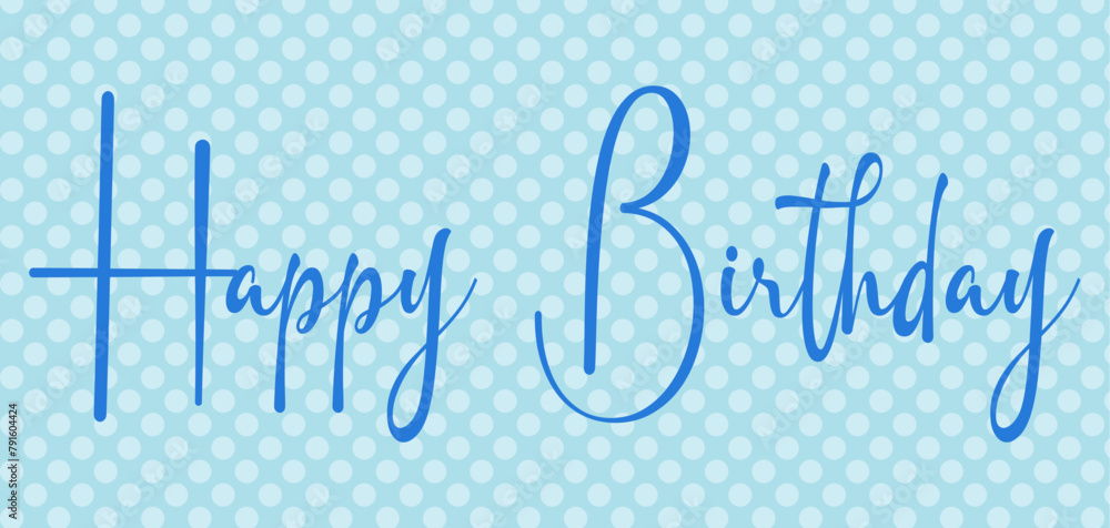 Happy Birthday - light blue Word - writen - Lettering for banner ...