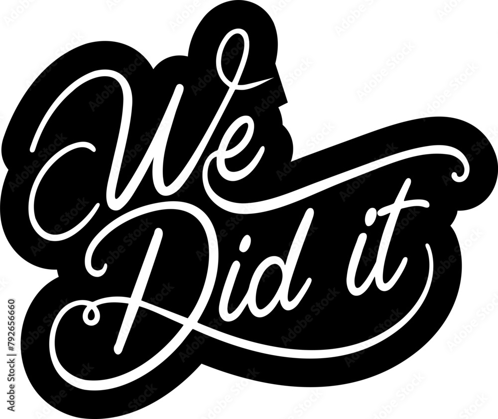 We did it handwritten lettering, typography, calligraphy Stock Vector ...
