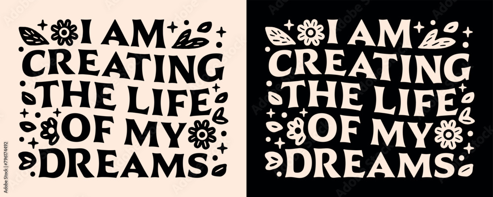 I am creating the life of my dreams manifestation affirmations ...