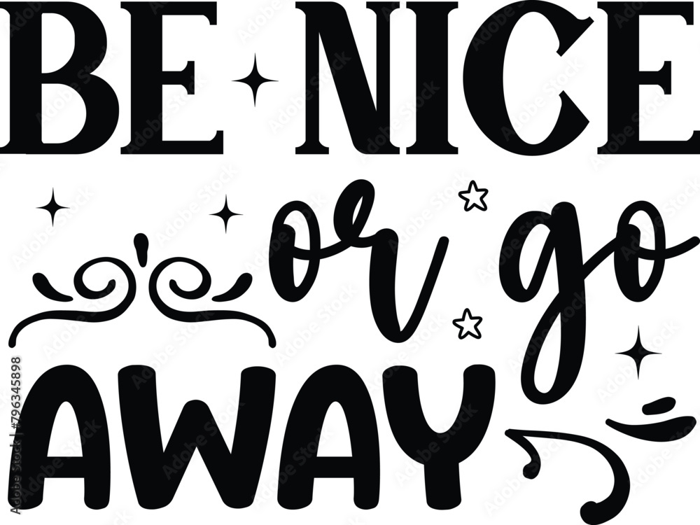 Be nice or go away Svg, Kindness Svg Bundle, Be Kind Svg, Inspirational ...