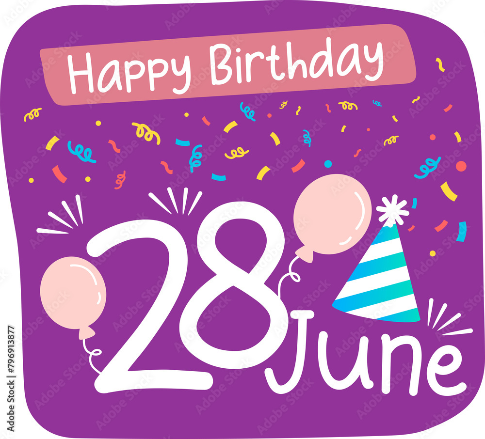 28 june happy Birthday Sticker with confetti balloons and birthday cap ...