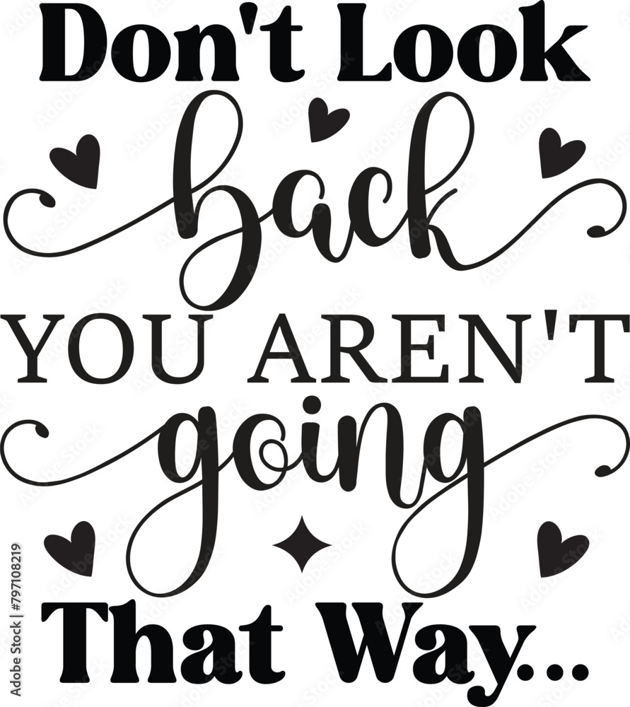 Don't Look Back You're Not Going That Way Digital Cut File | Don't Look ...