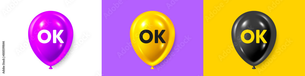 Birthday balloons 3d icons. OK text tag. Approved okay message. Done or ... Birthday balloons 3d icons. OK text tag. Approved okay message. Done or ...