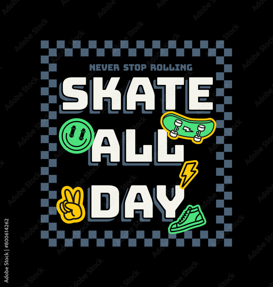 Skate all day quote with skateboard themed illustrations. Vector ...