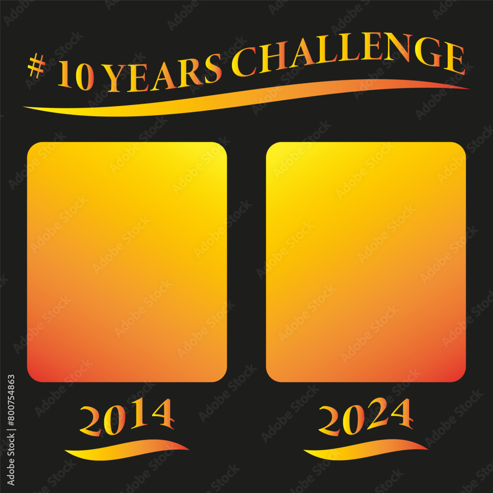 10 Years Challenge template with before and after frames. Social media ...