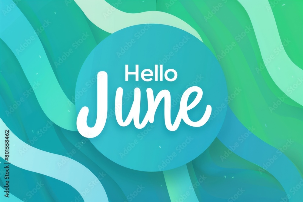 "Hello June" with a circular shape, in white font and a green blue ...