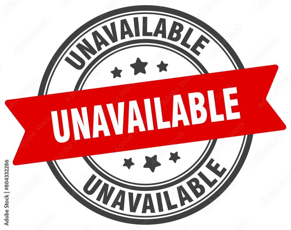 unavailable stamp. unavailable label on transparent background. round ...