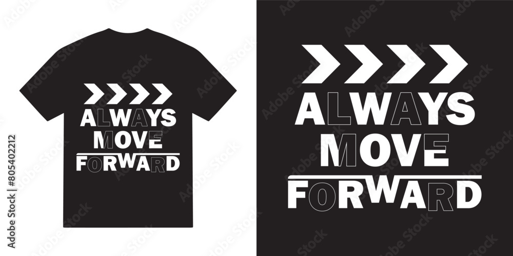 Always move forward svg tshirt design, motivational vector, motivational typography tshirt ...