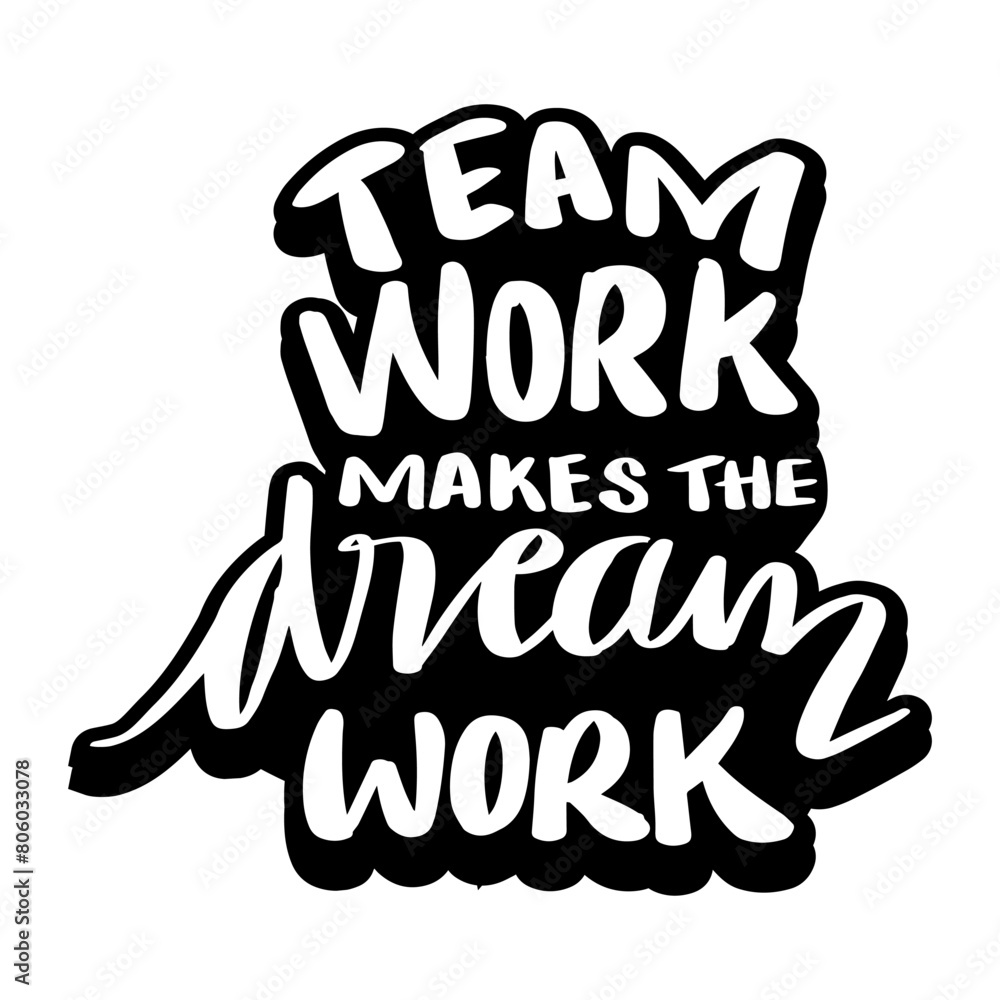 Teamwork makes the dream work. Hand drawn lettering phrase. Vector ...
