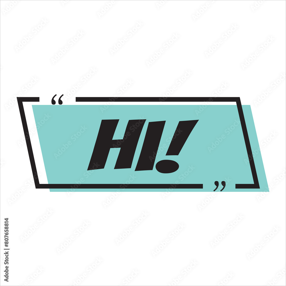 Hi, Banner, speech bubble, poster and sticker concept with text. White ...