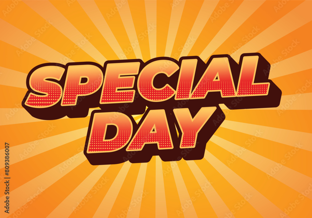 Special day. Text effect in 3D style with eye catching and good colors ...