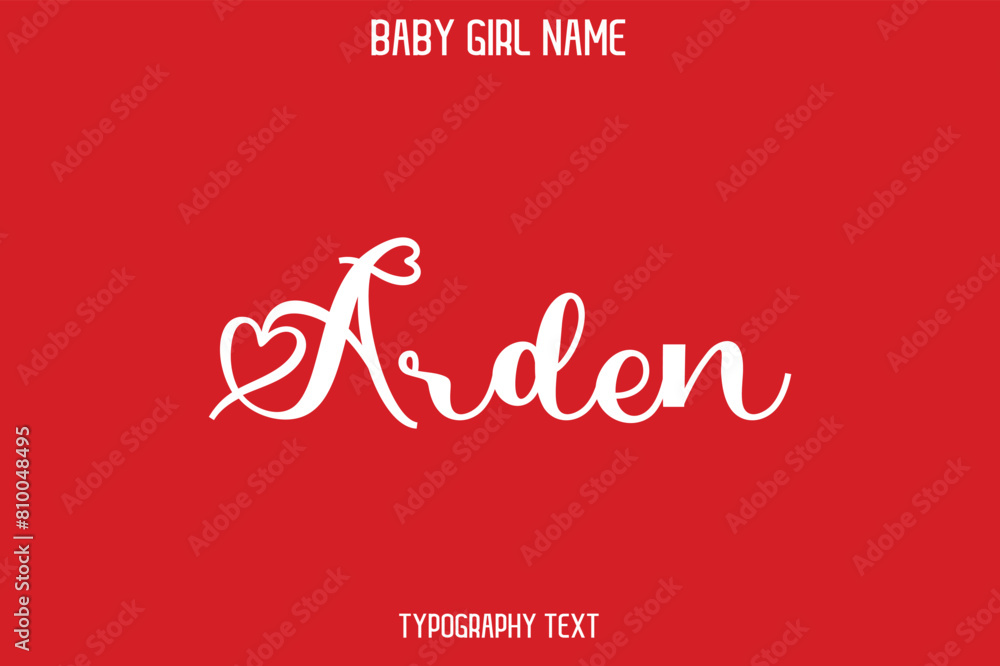 Arden Baby Girl Name - Handwritten Cursive Lettering Modern Text ...