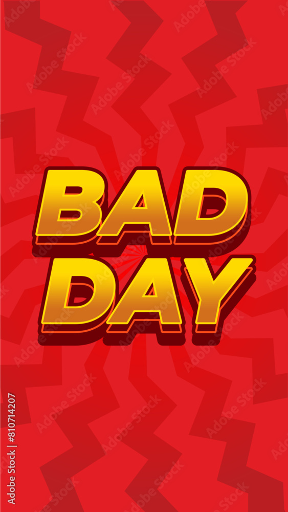 Bad day. Text effect with 3D style and eye catching colors. Portrait ...