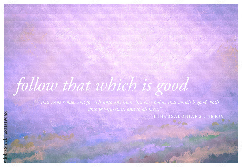 Bible Vs. 1 Thessalonians 5:15 KJV "See that none render evil for evil ...